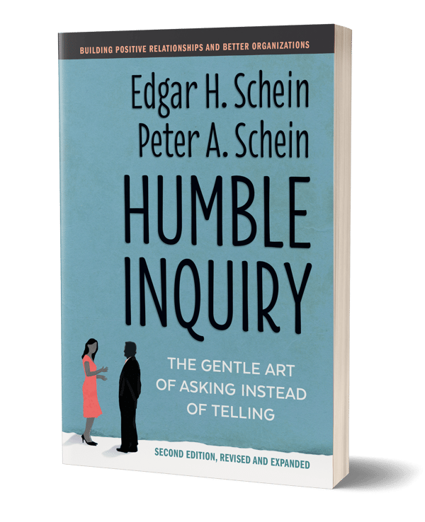 Humble Leadership, Humble Inquiry, and more by Edgar Schein and Peter ...