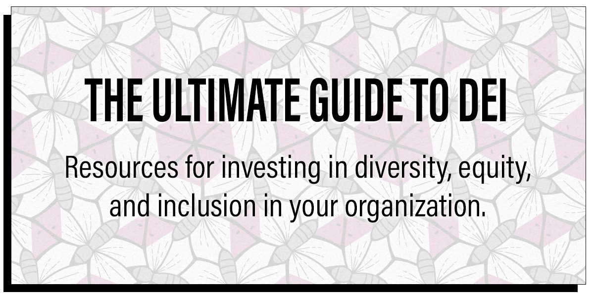 The Ultimate Guide to DEI